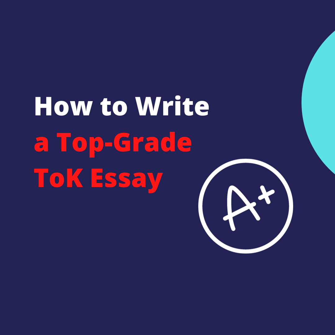 ToK Essay: How to Write a Top-Grade | ibdp Guide | ++tutors